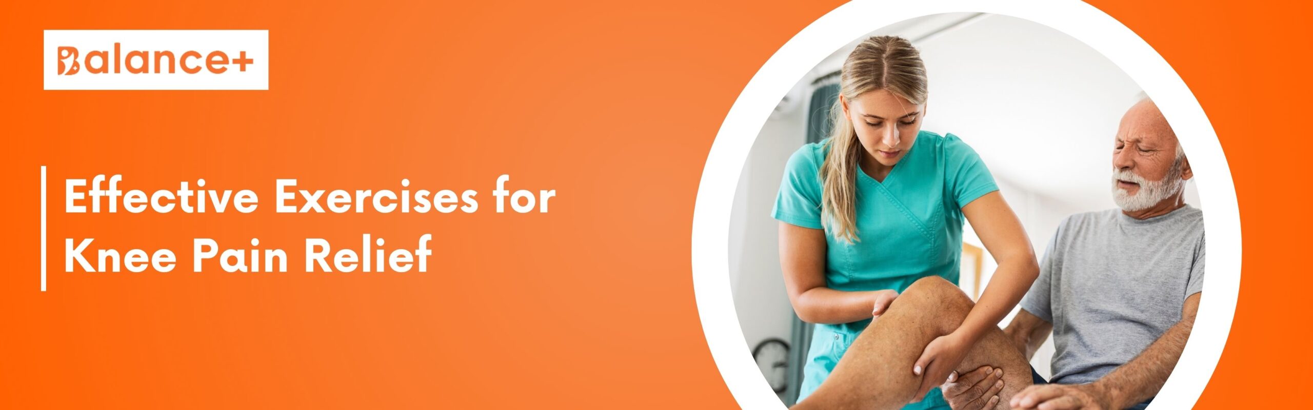 Effective Exercises for Knee Pain Relief – Balance Plus — Physiotherapy ...